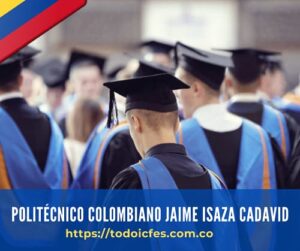 >> Puntaje ICFES para Politécnico Colombiano Jaime Isaza Cadavid - ( Actualizado 2025 )
