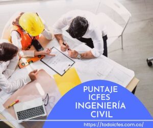 >> Puntaje ICFES Para Ingeniería Civil - ( Actualizado 2025 )